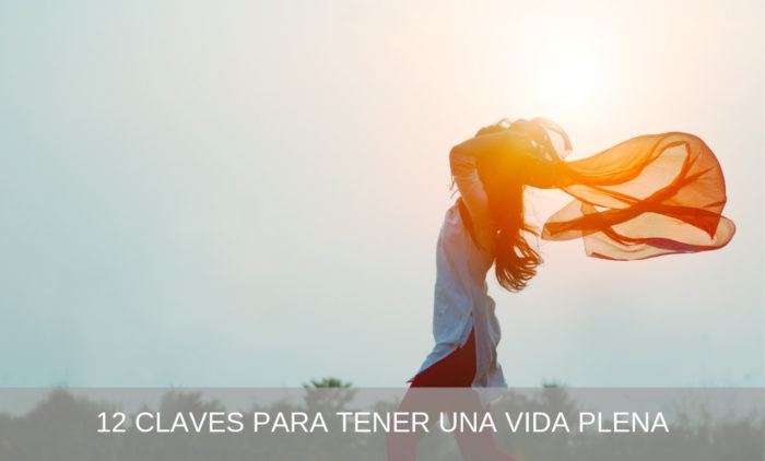 12 CLAVES PARA TENER UNA VIDA PLENA I Olaia Calvo